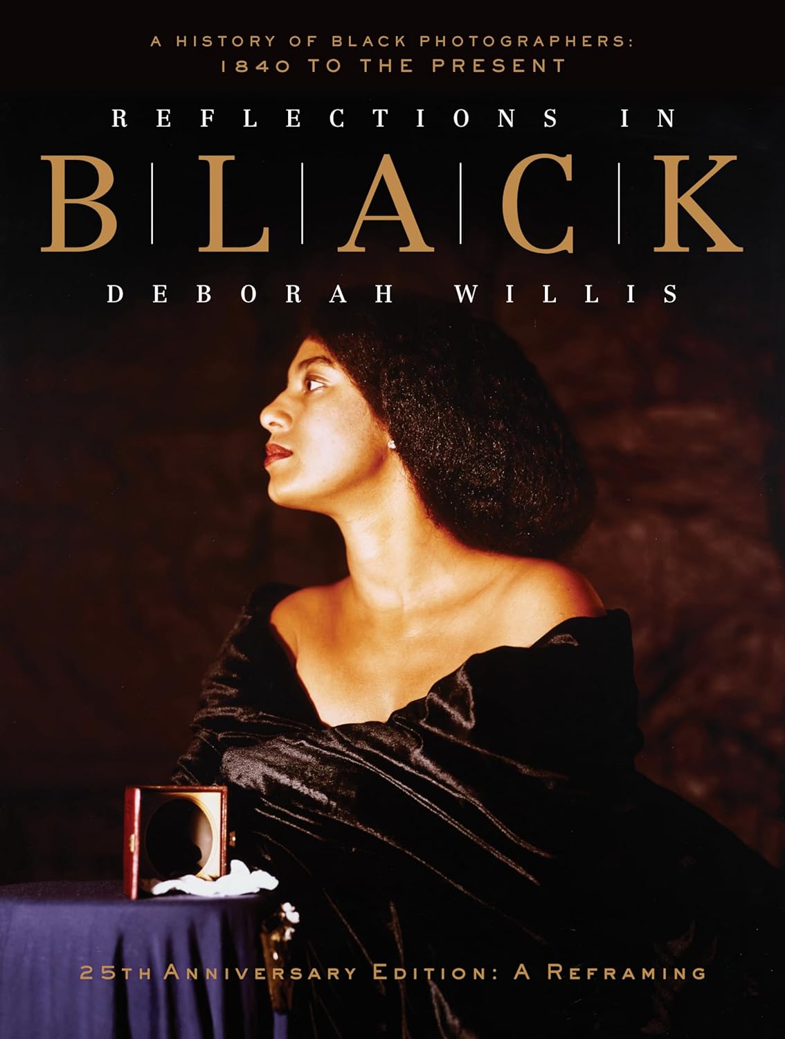 Reflections in Black: A History of Black Photographers: 1840 to the ...